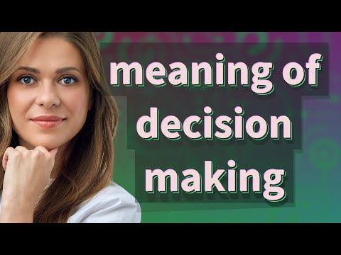 Decision making | meaning of Decision making