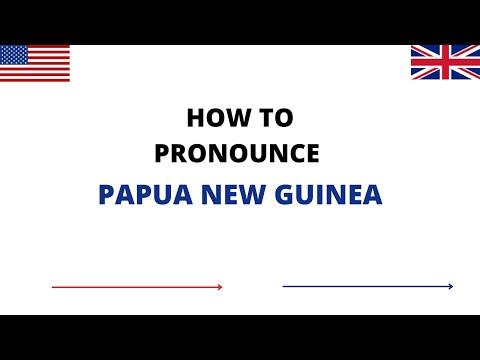 How To Pronounce PAPUA NEW GUINEA Correctly In English | PAPUA NEW GUINEA Pronunciation