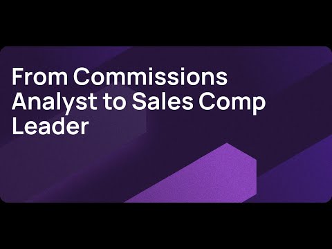 From Commissions Analyst to Sales Comp Leader