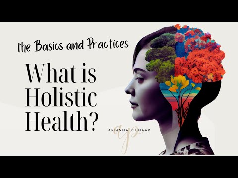 What is Holistic Health? the Basics and Practices