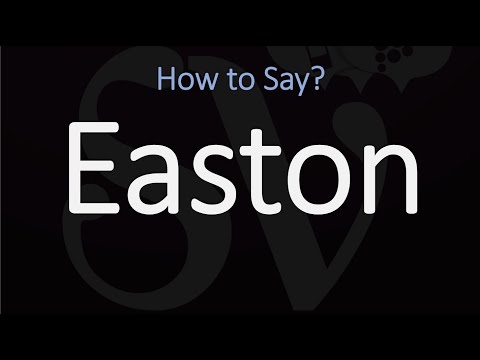 How to Pronounce Easton? (CORRECTLY)