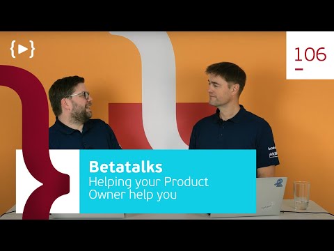 106. Helping your Product Owner help you