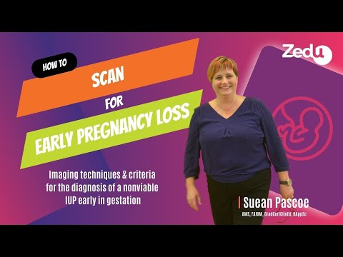 How to: Scan for early pregnancy loss - 7 September 2023