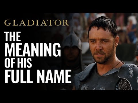 Gladiator: The Meaning of his full name
