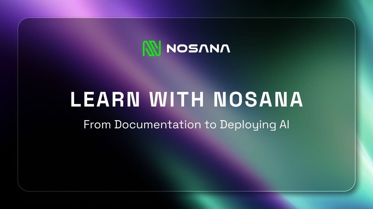 From Documentation to Deploying AI | Learn with Nosana