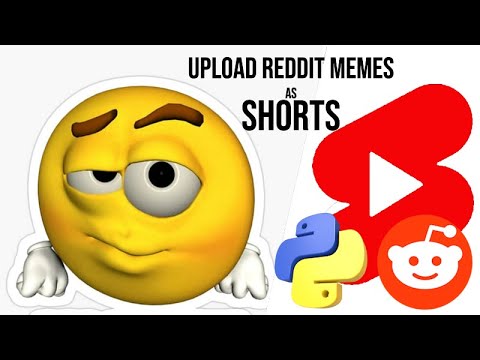 Upload memes from reddit as shorts with Python