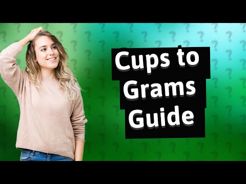 How do you convert cups to grams?