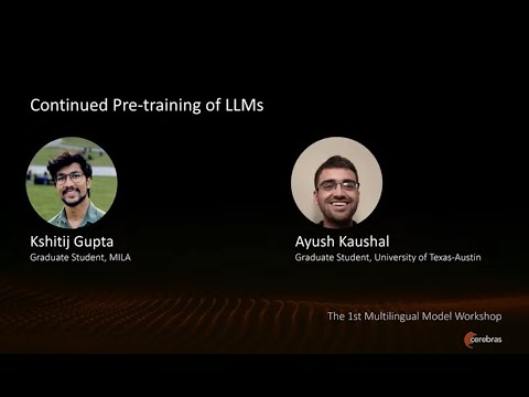 1st Multilingual Model Workshop - Continued Pre-training of LLMs