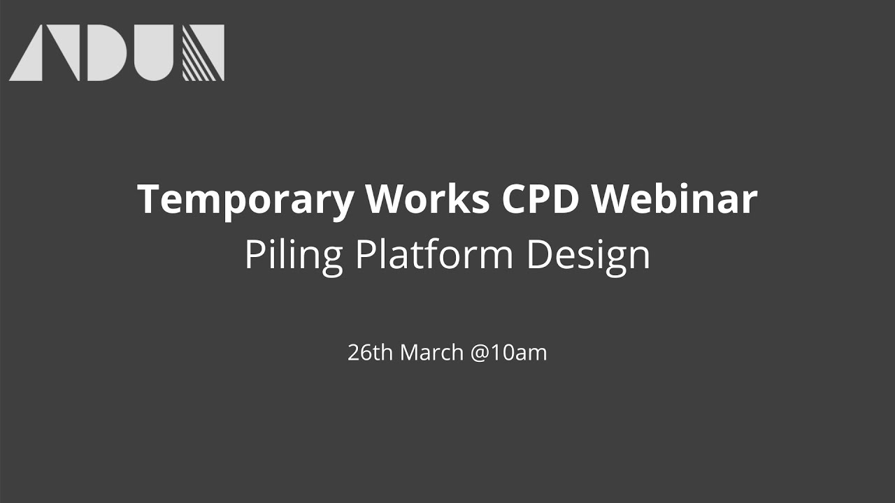 Piling Platform Design - CPD Temporary Works Webinar