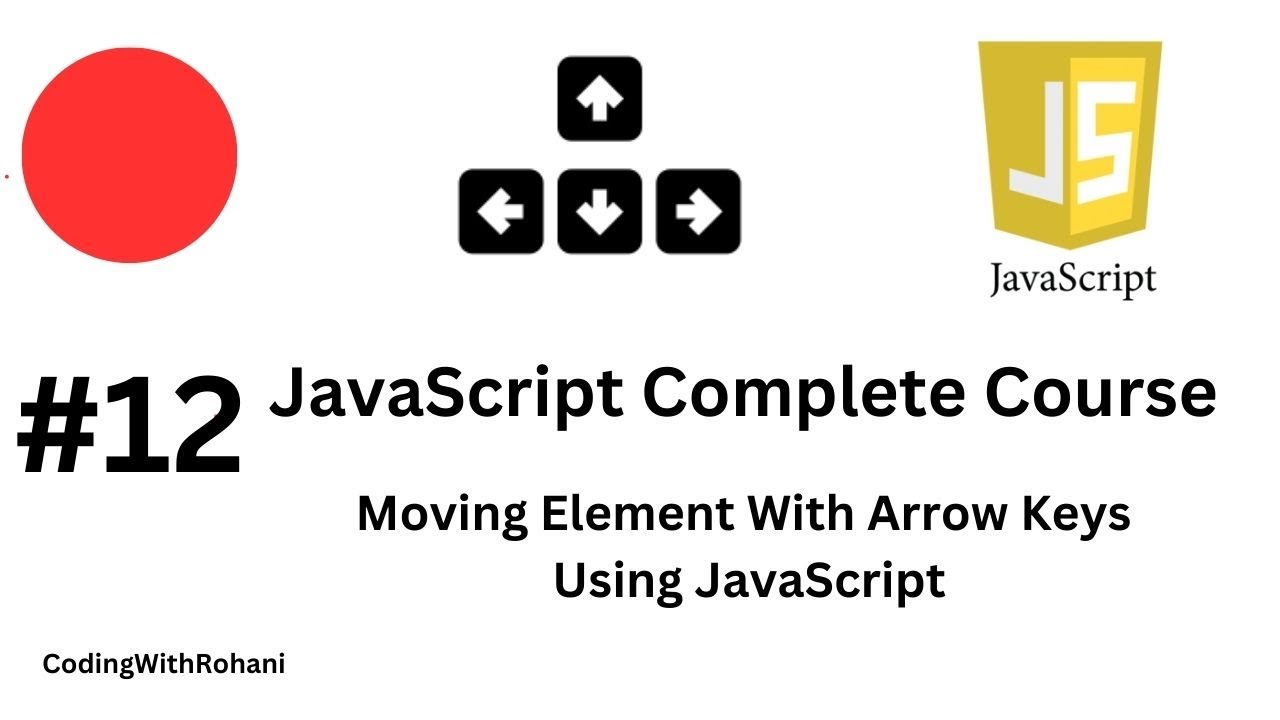 JavaScript Complete Course|| #12 Moving Element with Arrow Keys|| CodingWithRohani