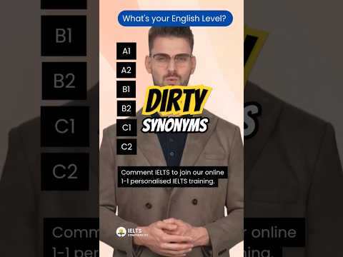 What's Your English Level? Synonyms of Dirty | Dirty Synonyms