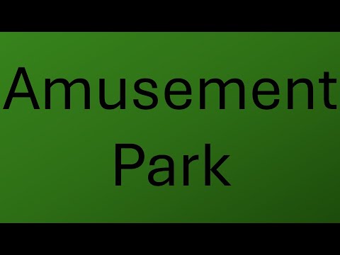 How to pronounce Amusement Park