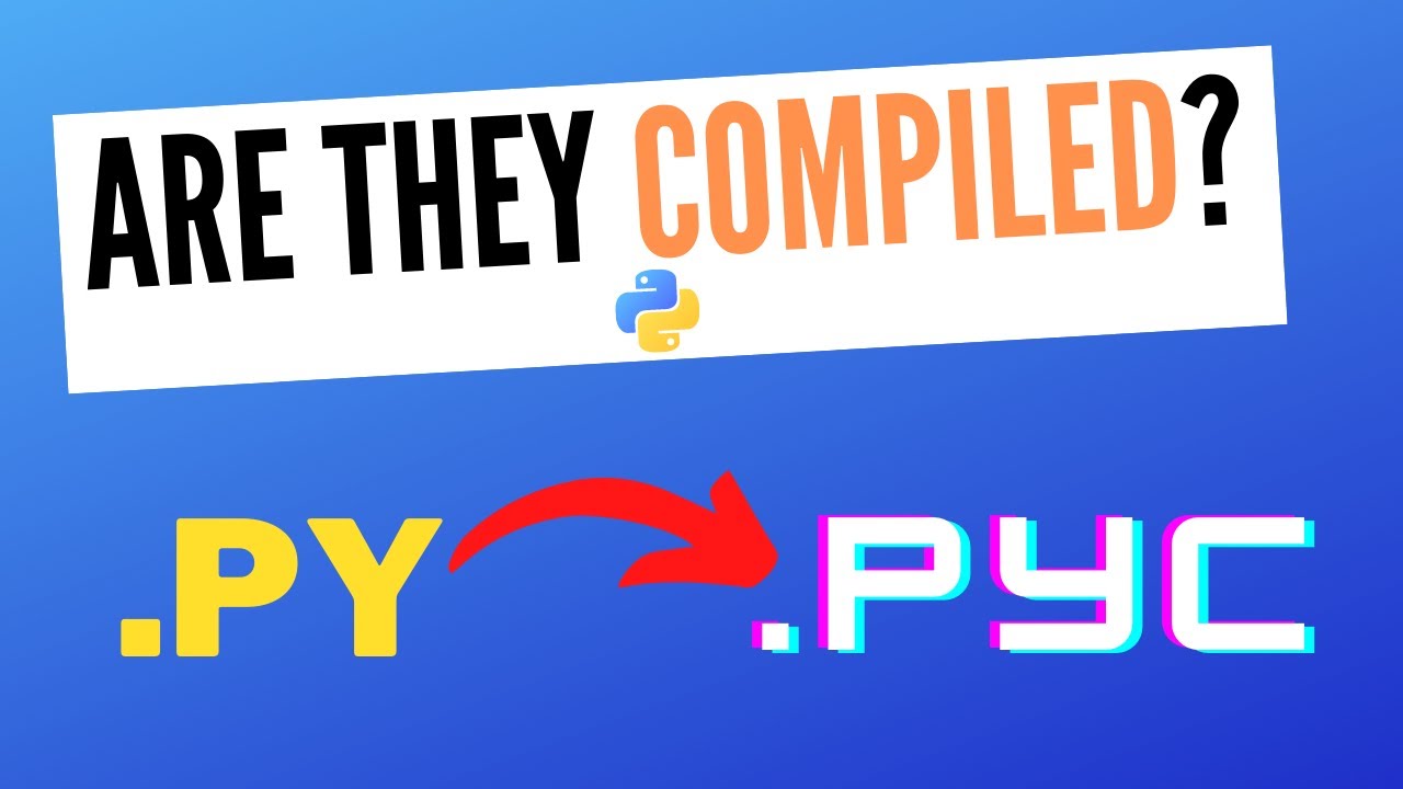 This Happens with Python .PYC Files (Step by Step Tutorial)