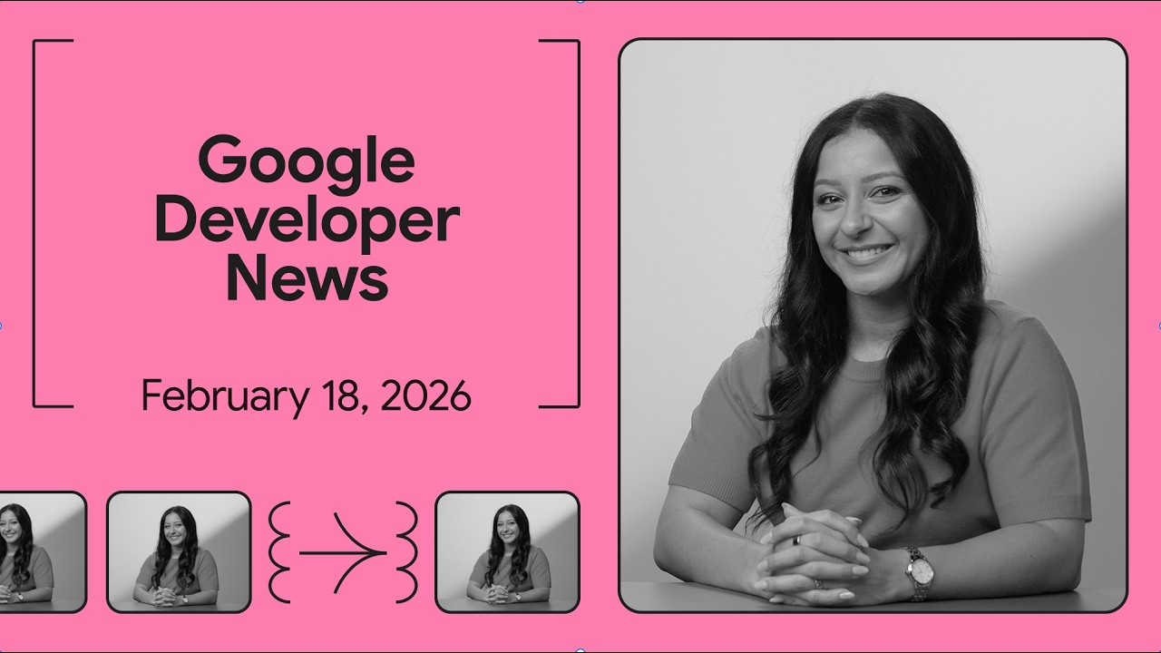 Project Genie, #GoogleIO, and more! - Google Developer News February 2026