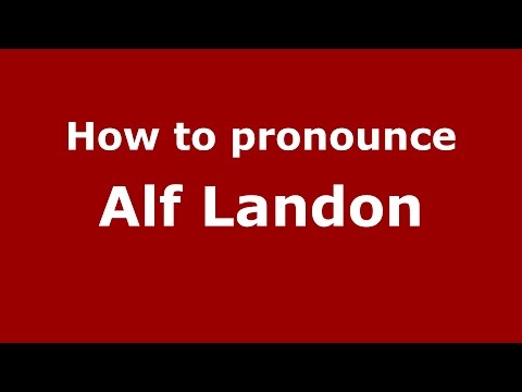 How to pronounce Alf Landon (American English/US) - PronounceNames.com