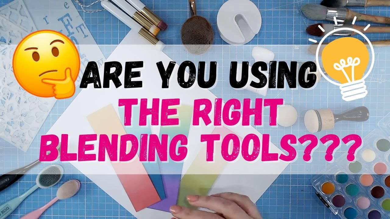 Are you using the RIGHT BLENDING TOOLS?