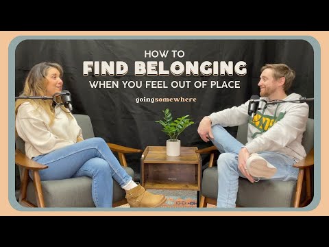 How to find belonging when you feel out of place