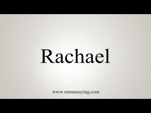 How To Say Rachael