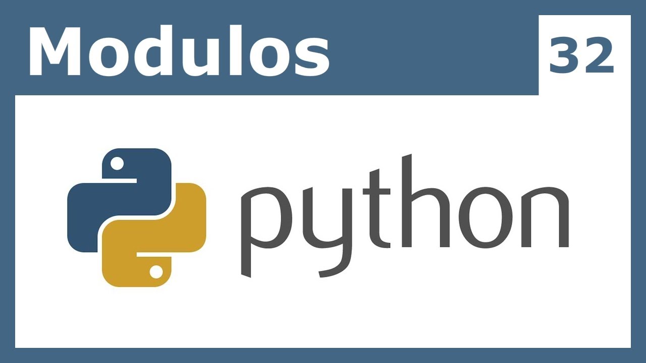 Tutorial Python 32 - Modulos (Modules)