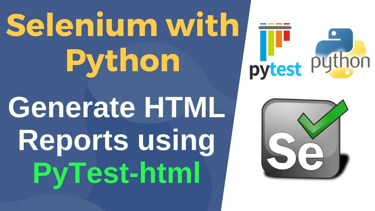 Selenium with Python | PyTest HTML Report Generation | pytest-html module