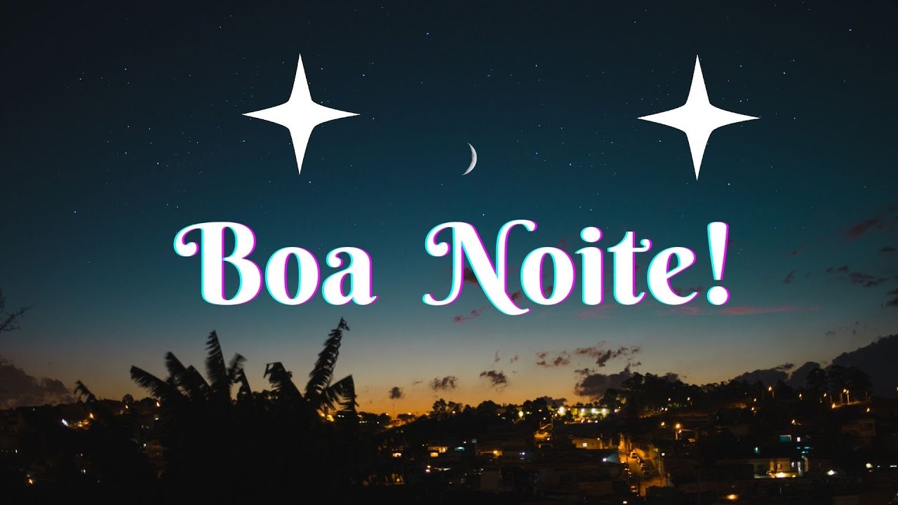 BOA NOITE! PARA UMA NOITE TRANQUILA, DE  DESCANSO E  PAZ!