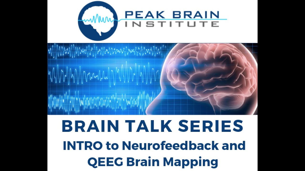 Brain Talk Series: Introduction to QEEG and Neurofeedback