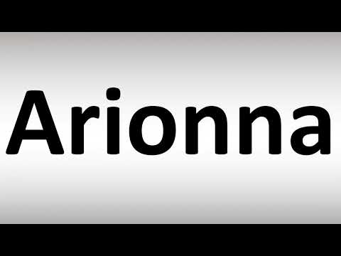 How to Pronounce Arionna