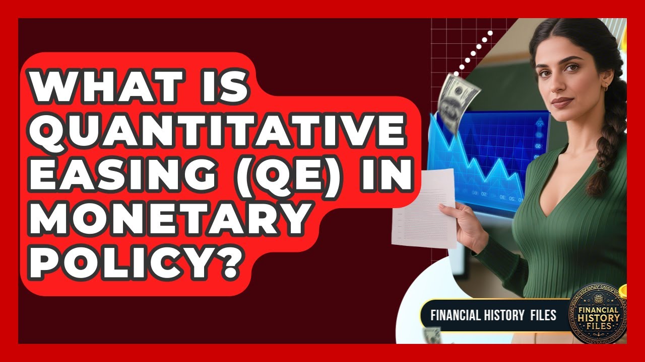 What Is Quantitative Easing (QE) In Monetary Policy? - Financial History Files