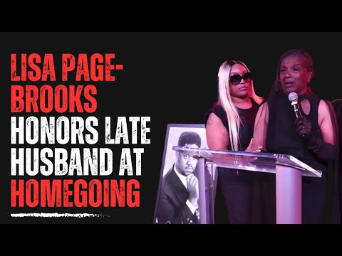 Lisa Page-Brooks Honors Late Husband At Homegoing!