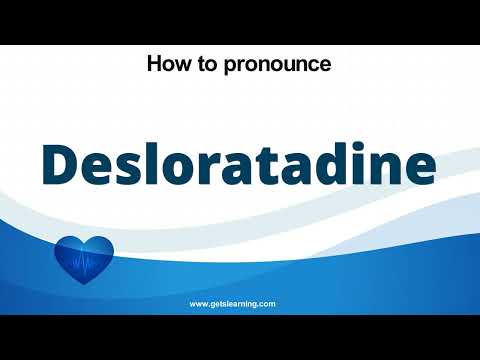 How to pronounce Desloratadine in English correctly