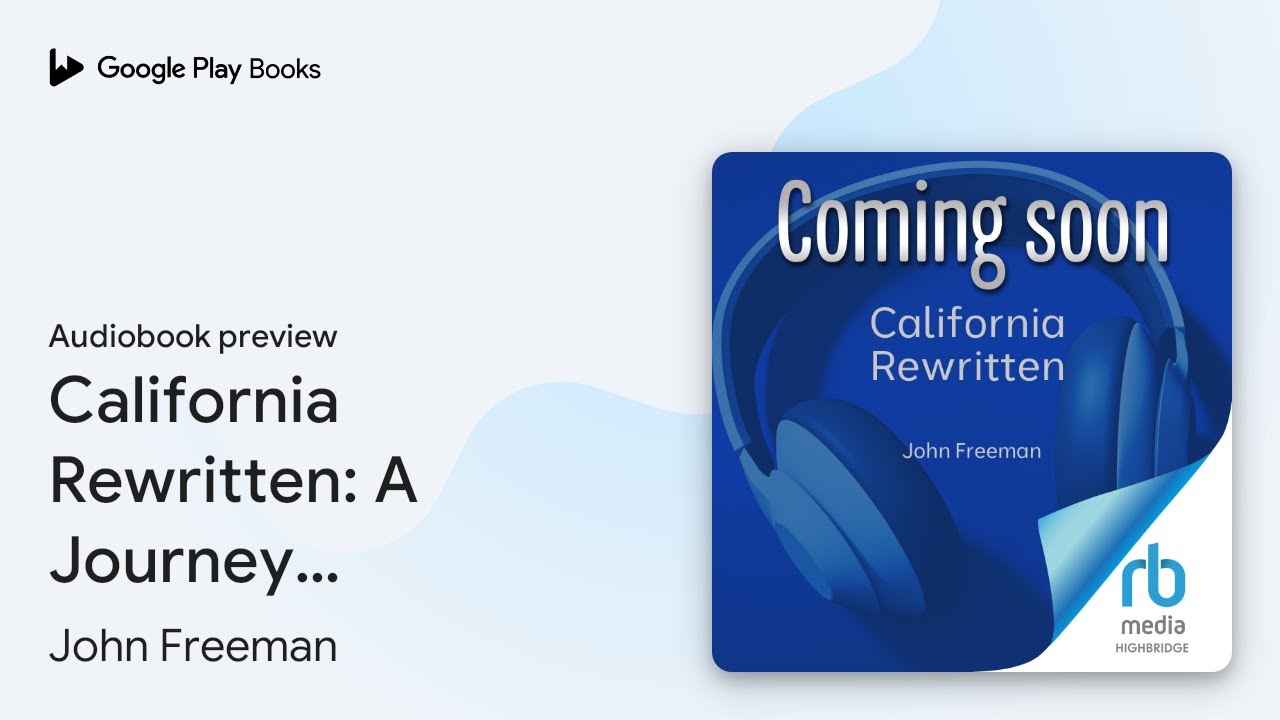 California Rewritten: A Journey Through the… by John Freeman · Audiobook preview