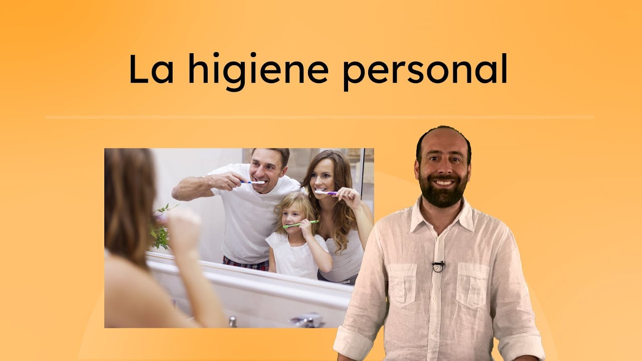 La higiene personal - Discussing Personal Hygiene in Spanish