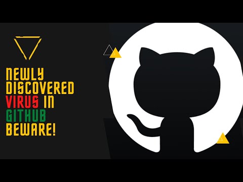 Newly discovered virus in Github Beware!