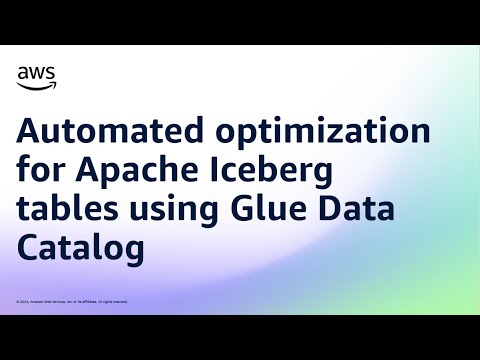 Automated optimization for Apache Iceberg tables using Glue Data Catalog | Amazon Web Services