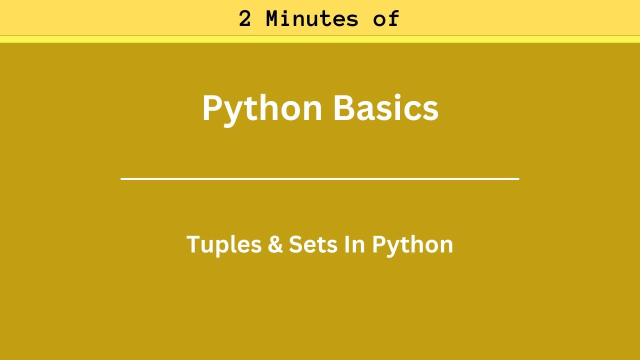 Python Tutorial | Python Tuples & Sets in 2 Minutes!