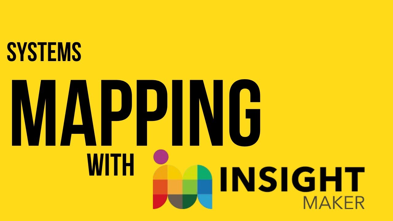 Systems Mapping with Insight Maker