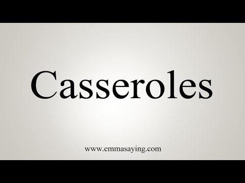 How To Say Casseroles