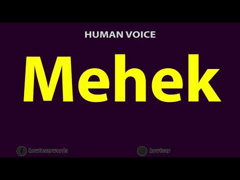 How to Pronounce Mehek