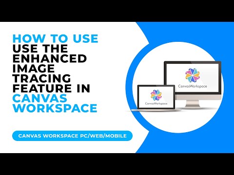 HOW TO USE THE ENHANCED IMAGE TRACING FEATURE IN CANVAS WORKSPACE FOR PC