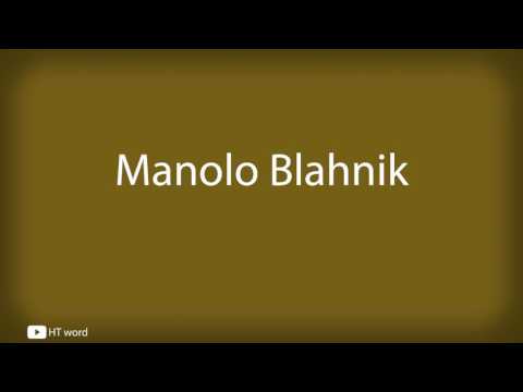 How to pronounce Manolo Blahnik