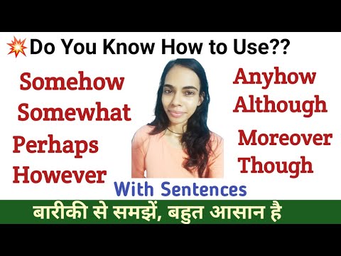How to Use: Somehow | Somewhat | Anyhow | Moreover | However | Although | Eventually With Sentences