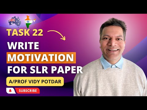 Write motivation of your Systematic Literature Review Paper | Task 22 by A/Professor Vidy Potdar