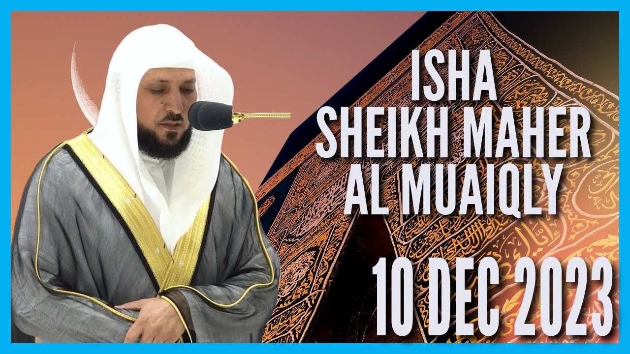 Surah Al Anfal 20 33 Sheikh Maher Al Muaiqly Isha 10 Dec