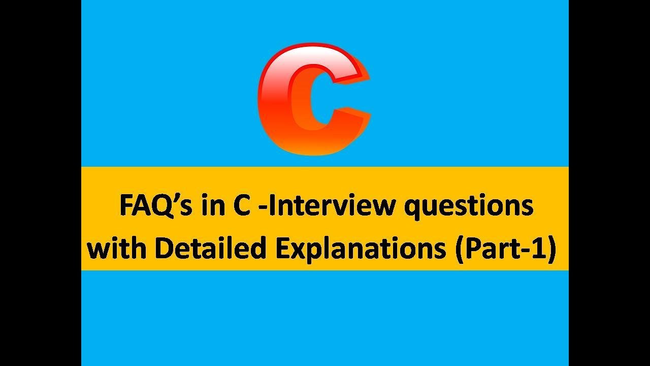 C INTERVIEW QUESTIONS  (PART 1 ) WITH PERFECT ANSWERS