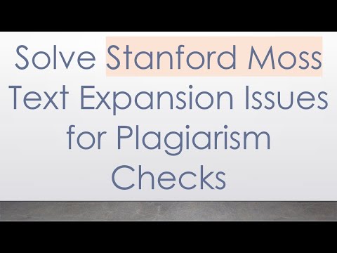Solve Stanford Moss Text Expansion Issues for Plagiarism Checks