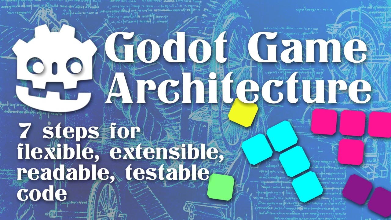 Godot Architecture: 7 steps for more flexible, extensible, testable ...