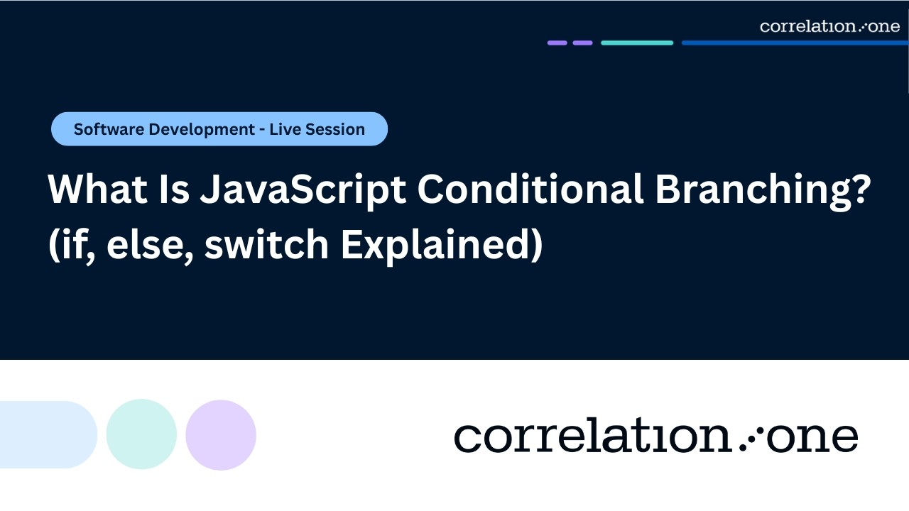 What Is JavaScript Conditional Branching? (if, else, switch Explained)