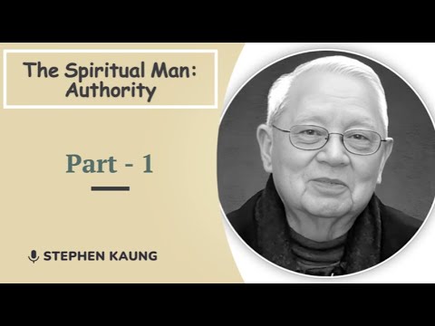 The Spiritual Man: Authority | Part - 1 | Stephen Kaung