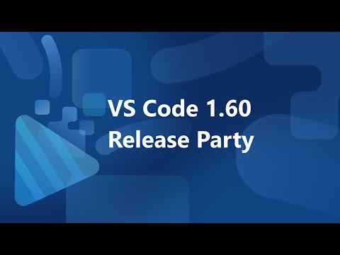 🎉 VS Code 1.60 Release Party