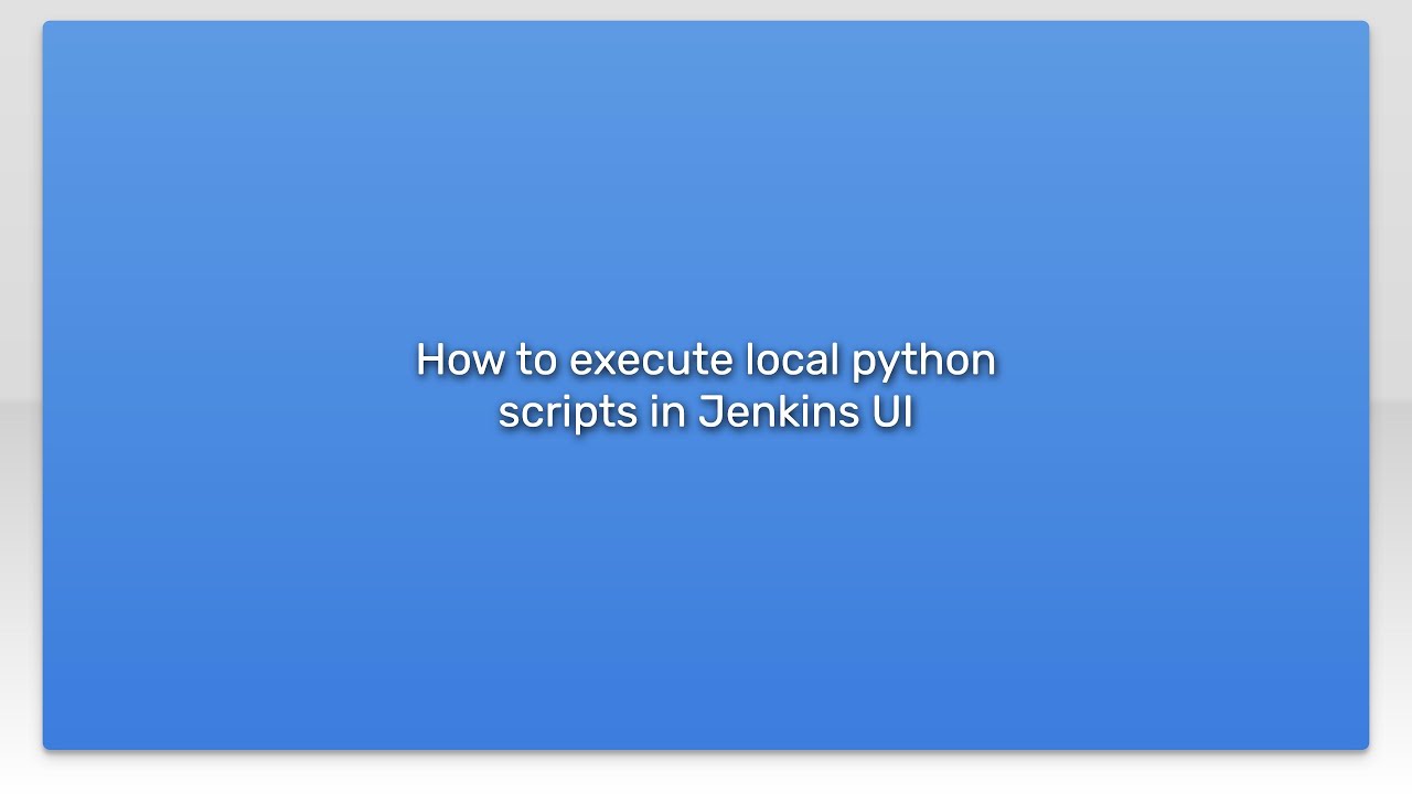 How to execute local python scripts in Jenkins UI